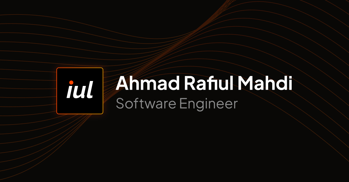 Ahmad Rafiul Mahdi | Sofware Engineer - Full stack Next js